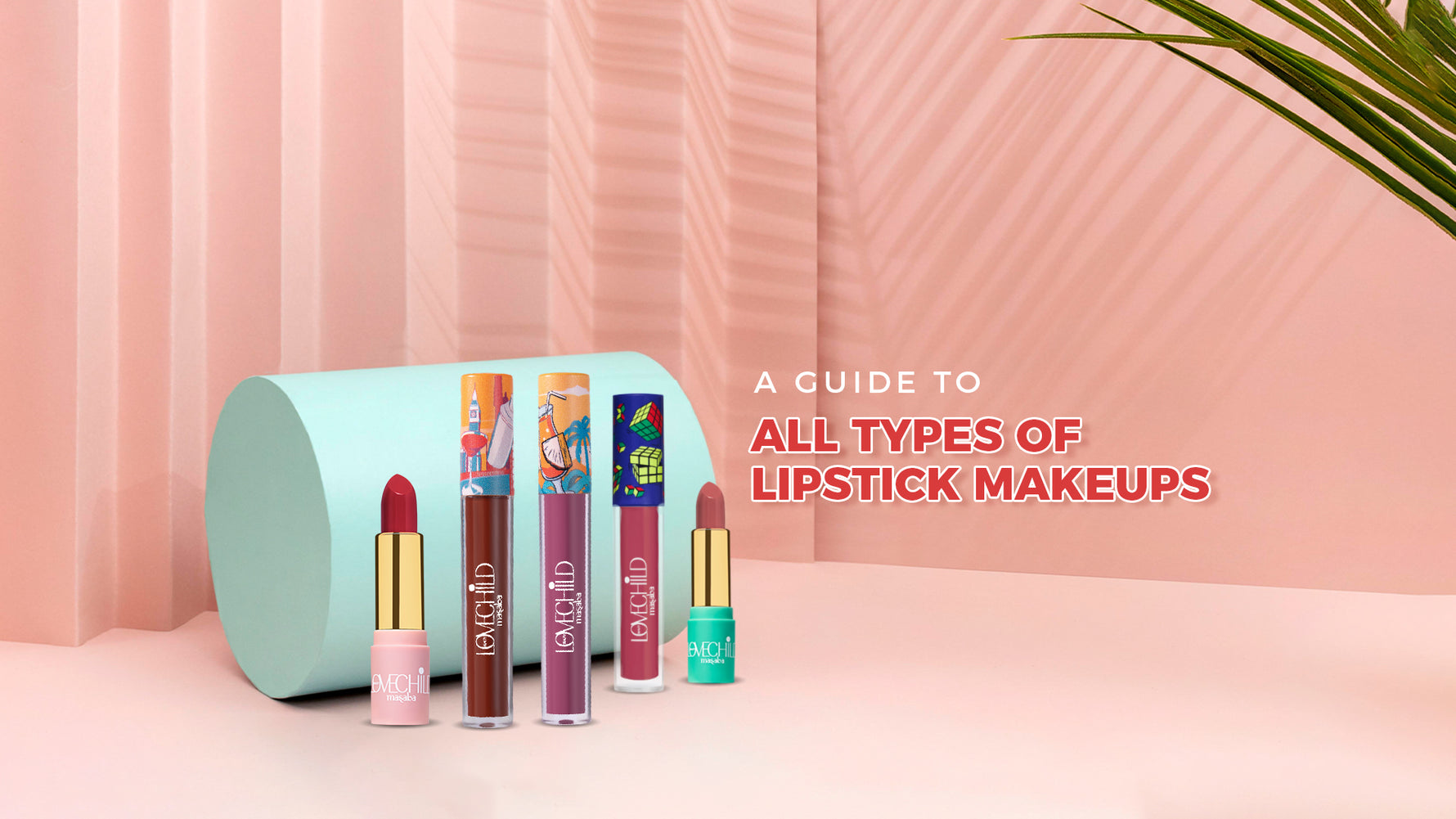 A Guide To All Types of Lipstick Makeups – LoveChild