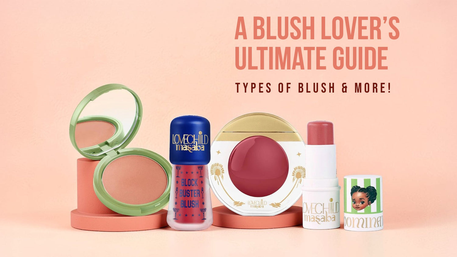 A Blush Lover’s Ultimate Guide - Types of Blush & More! – LoveChild